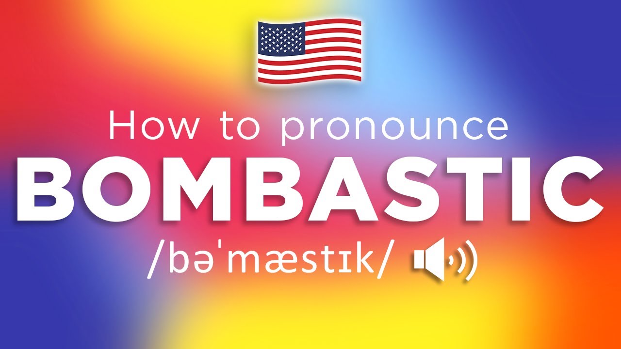 How To Pronounce Bombastic (100% NATIVE Speaker!!) - YouTube