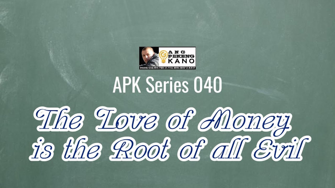 𝐌𝐀𝐋𝐈 𝐀𝐍𝐆 𝐊𝐀𝐒𝐀𝐁𝐈𝐇𝐀𝐍𝐆 "𝐌𝐎𝐍𝐄𝐘 𝐈𝐒 𝐓𝐇𝐄 𝐑𝐎𝐎𝐓 𝐎𝐅 𝐀𝐋𝐋 𝐄𝐕𝐈𝐋" 𝐁𝐀𝐆𝐊𝐔𝐒.... - YouTube