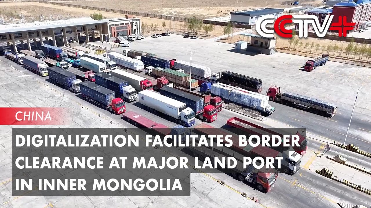 Digitalization Facilitates Border Clearance at Major Land Port in Inner ...