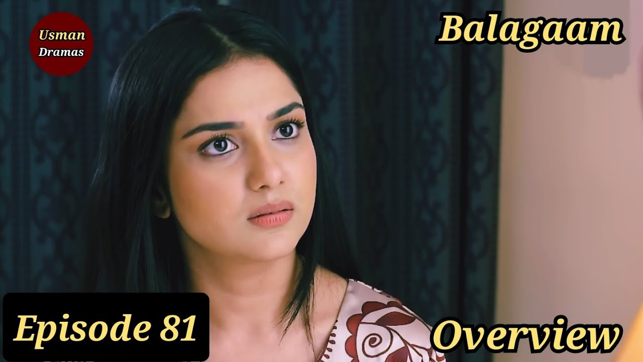 Balagaam Episode 81 | Overview | Usman Dramas - YouTube