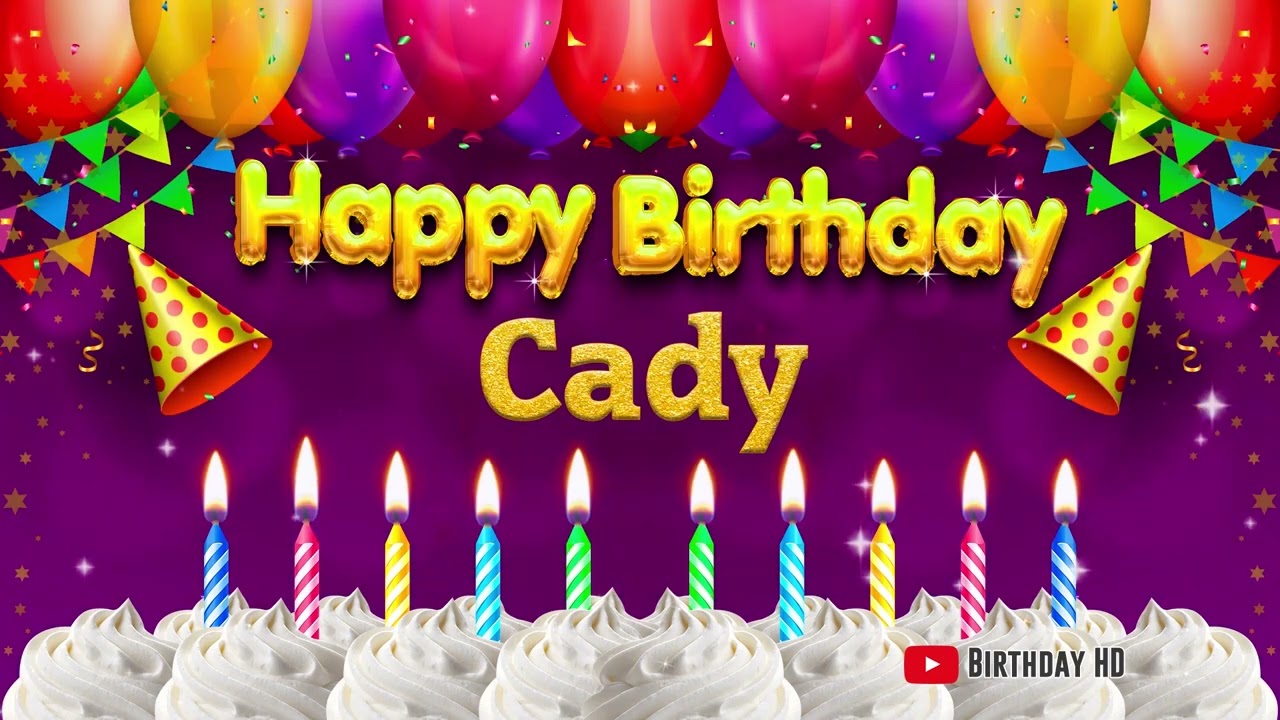 Cady Happy birthday To You - Happy Birthday song name Cady 🎁 - YouTube