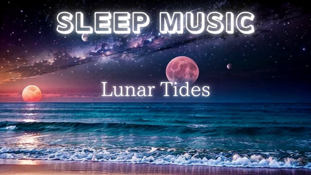 SLEEP Music "Lunar Tides - Cosmic Ocean Piano" Harmony of the Celestial ...