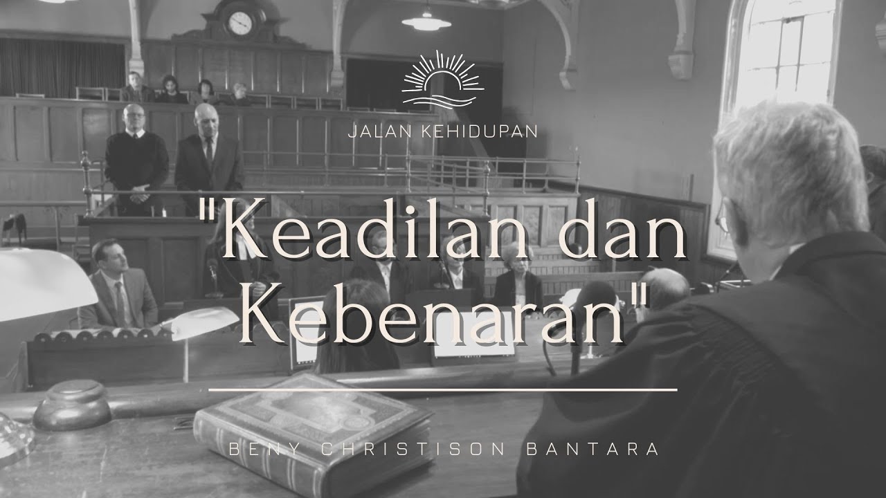 JALAN KEHIDUPAN - Keadilan dan Kebenaran (Beny Christison Bantara ...