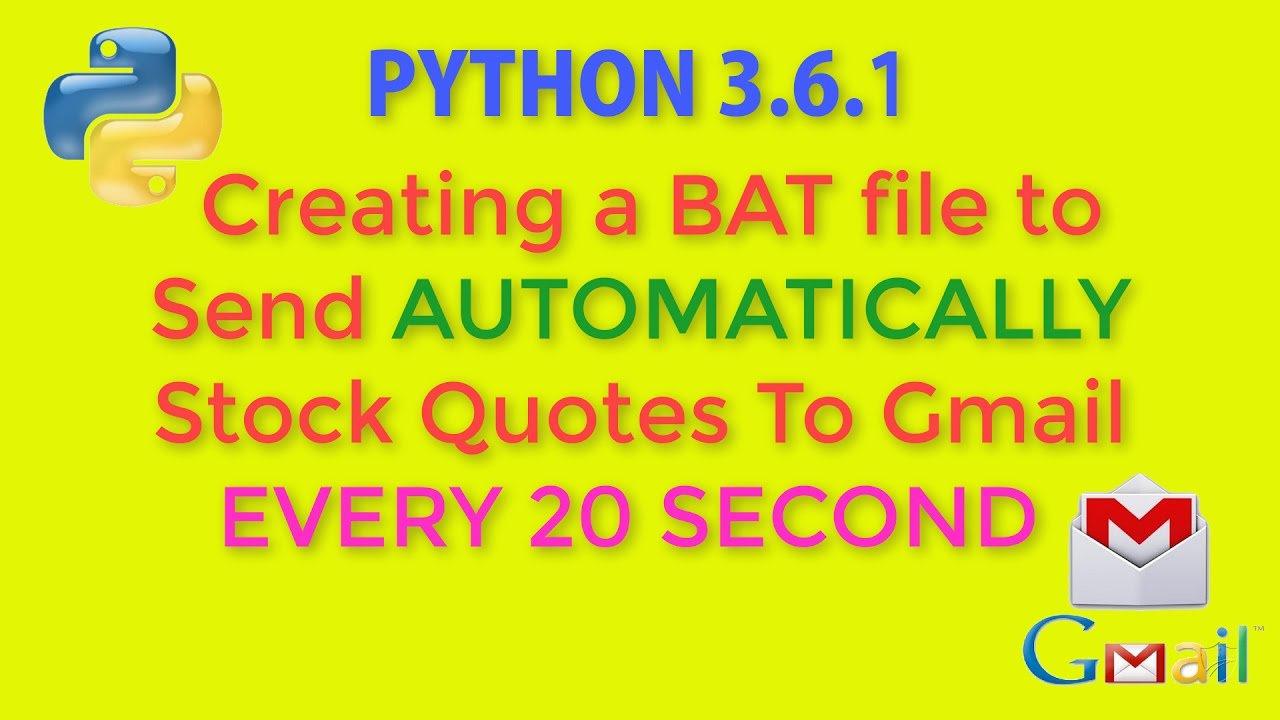 PYTHON 3 6 1 Creating a BAT File to Send AUTOMATICALLY Stock Quotes To ...