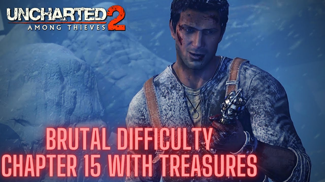 Uncharted 2 Among Thieves Remastered - Chapter 15 Brutal Difficulty ...