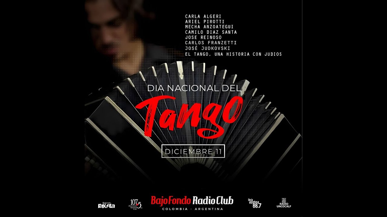 DIA NACIONAL DEL TANGO en BAJO FONDO RADIO CLUB - YouTube