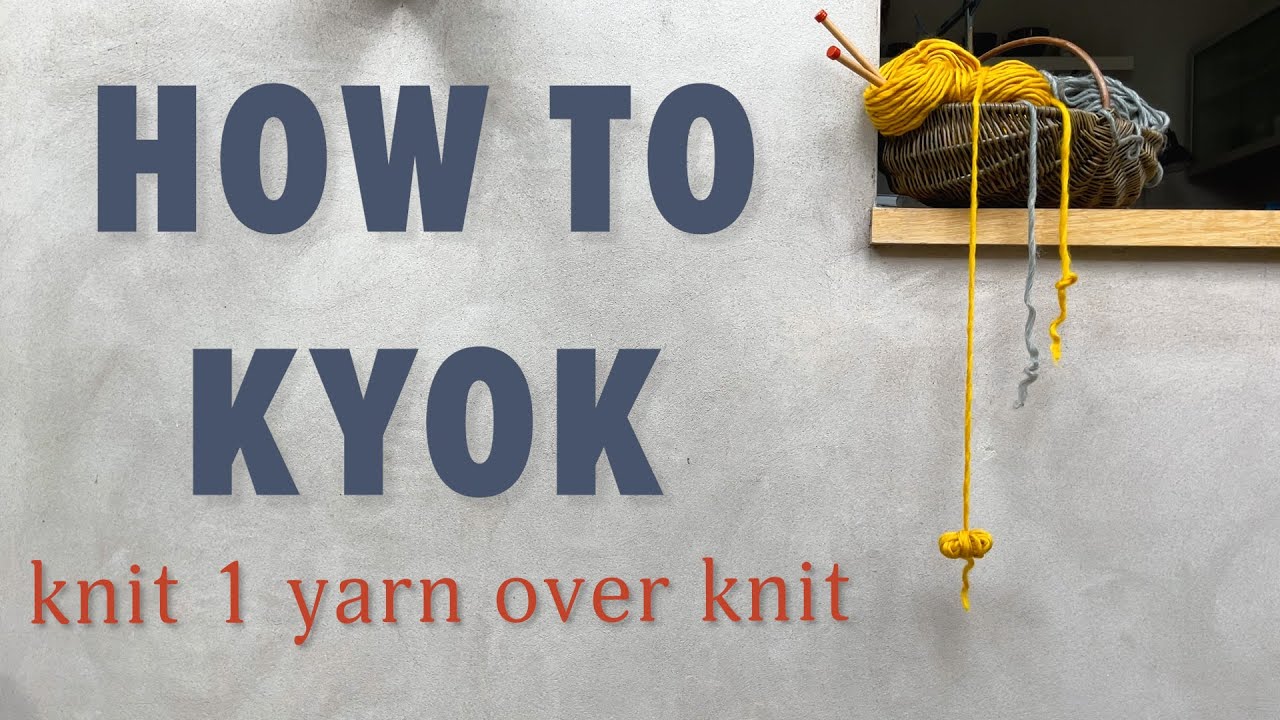 how to knit 1 yarn over knit or kyok - YouTube