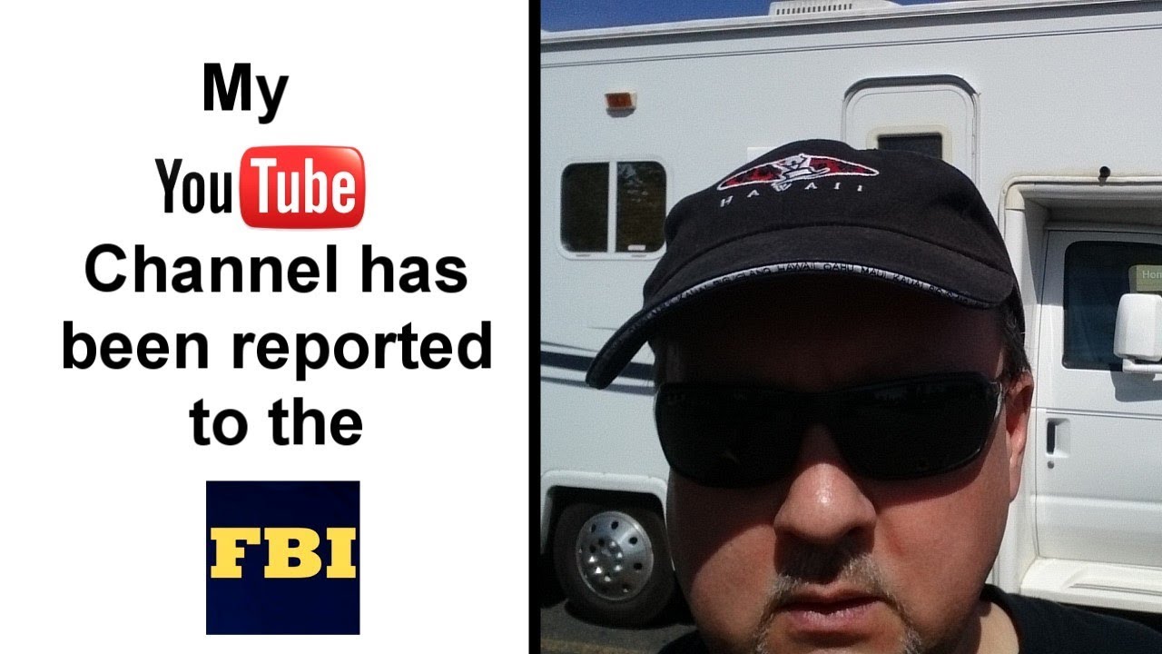 My YouTube Channel has been reported to the FBI - YouTube