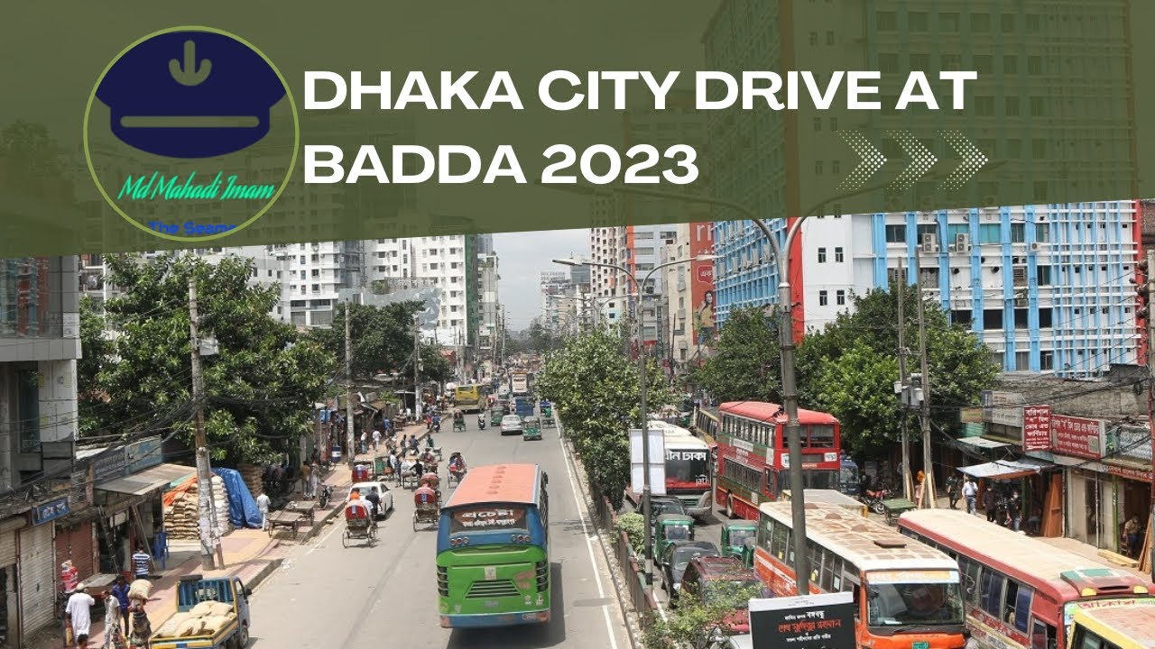 Dhaka City Drive 2023 at Badda | Bangladesh | Travels with Imam - YouTube