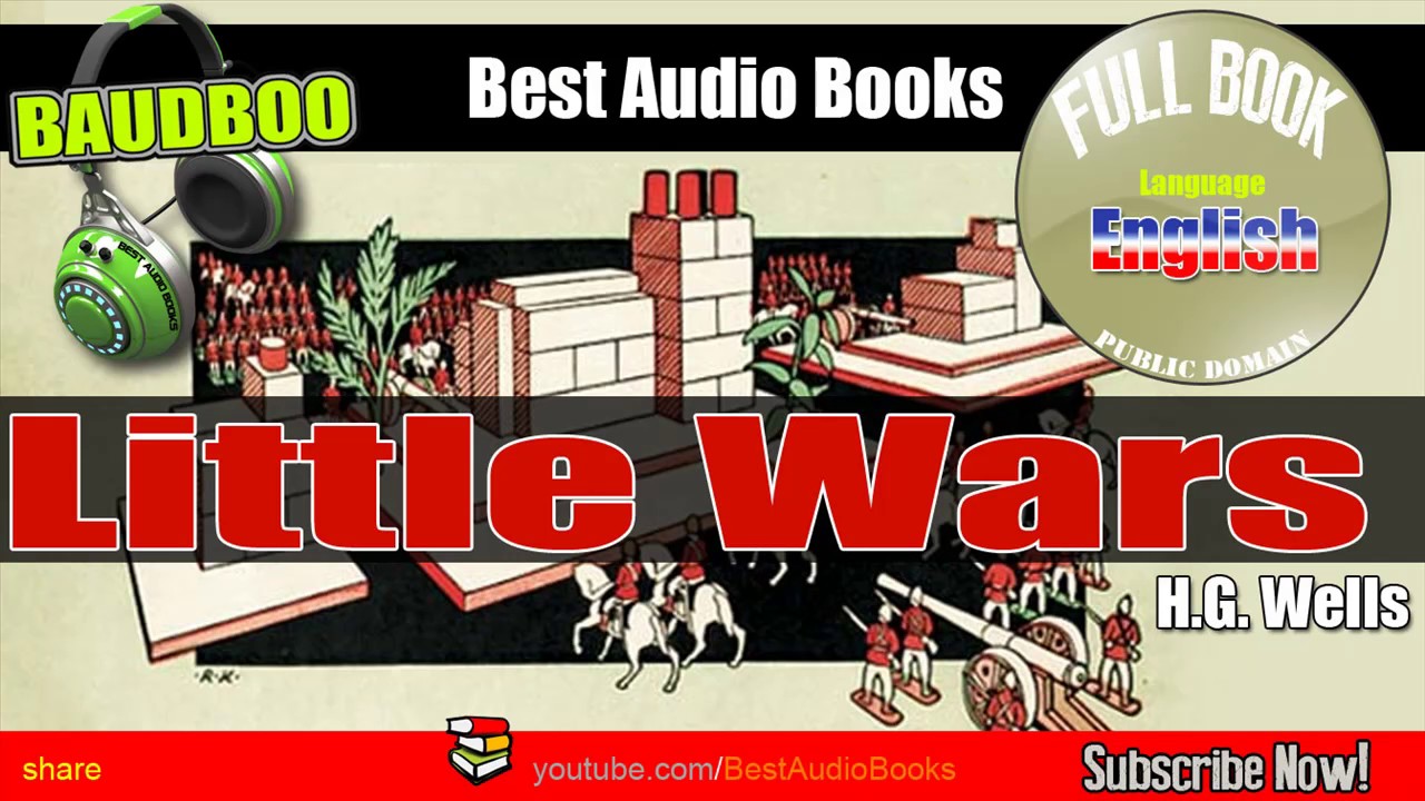 Little Wars - H. G. WELLS - [ Free Audio Books - Public Domain ] - YouTube