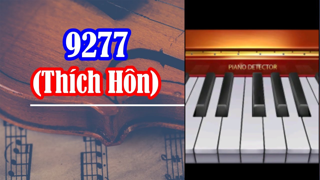 Piano Detector: Dương Cầm 9277 (Thích Hôn). - YouTube
