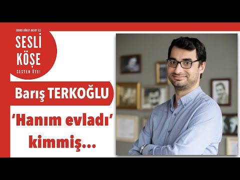 Barış Terkoğlu 'Şimdi hanım evladı kimmiş anladınız mı!' Sesli Köşe Yazısı 26 Nisan 2021 #Pazartesi