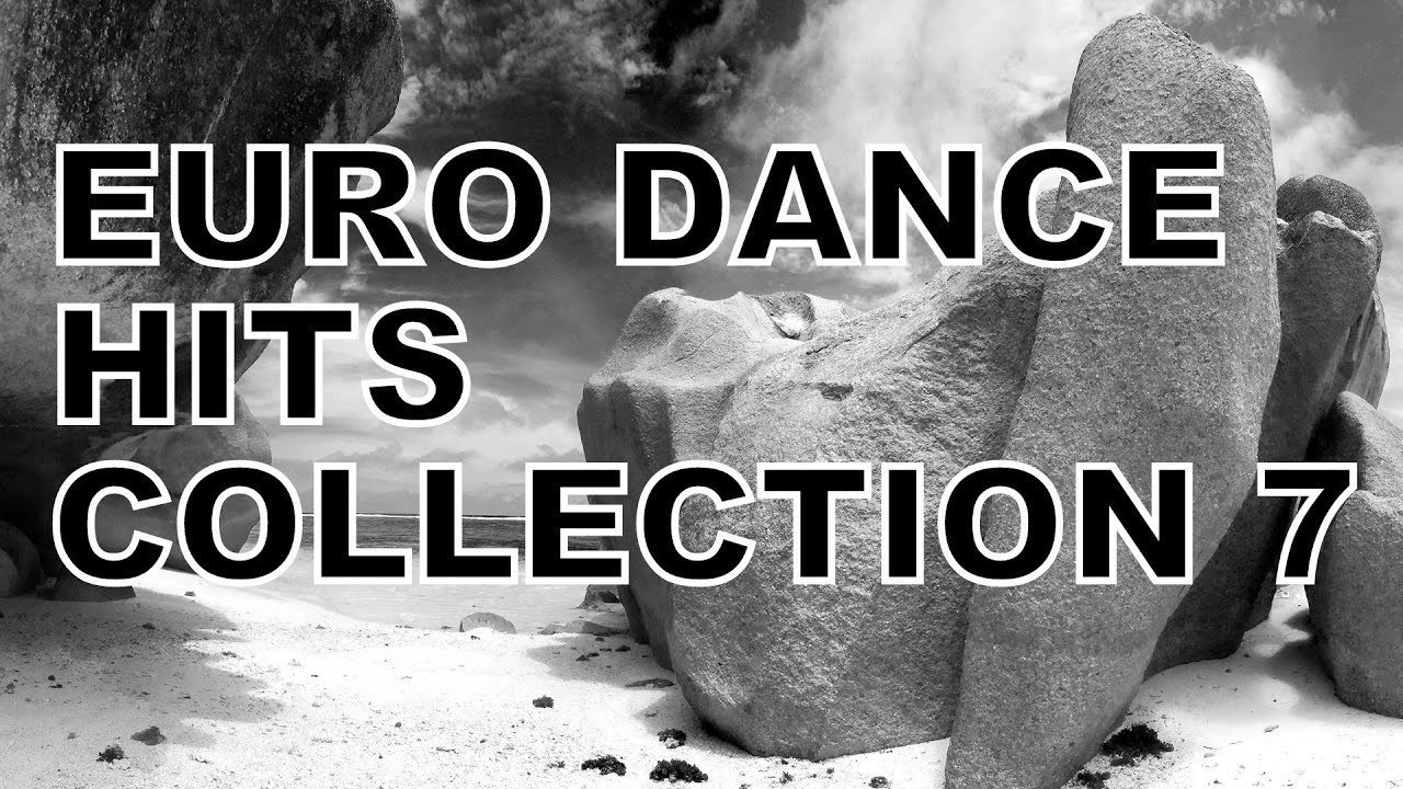 Euro Dance Hits Collection 7 YouTube euro-dance-hits-collection-7-youtube