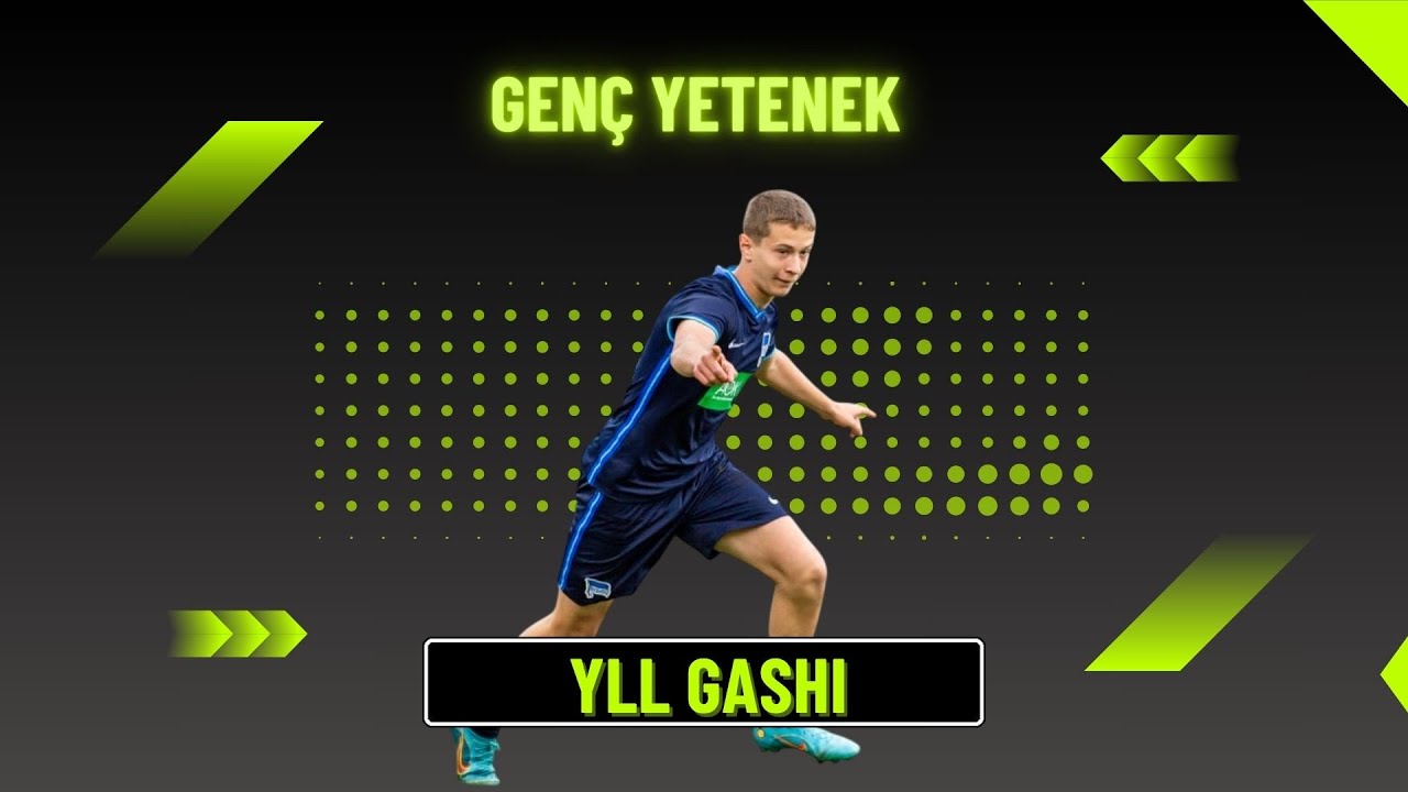 Genç Yetenek Analizi: Yll Gashi 📊 - YouTube