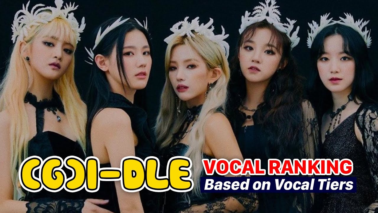 (G)I-DLE vocal tier list, (G)I-DLE vocal ranking 2023 | Kpop vocal tier ...
