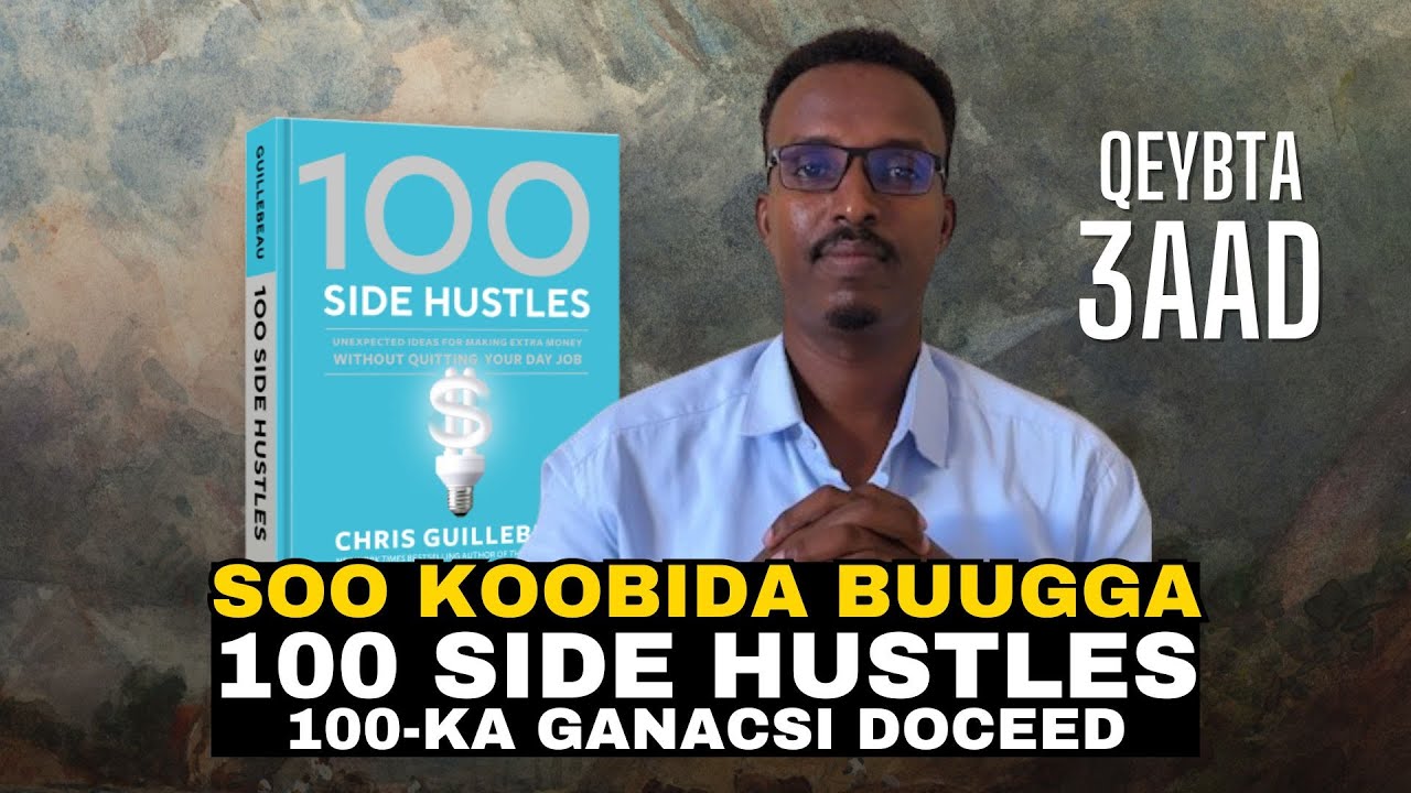 QEYBTA 3AAD | 100 SIDE HUSTLES - 100-KA GANACSI DOCEED | #SOO KOOBIDA ...