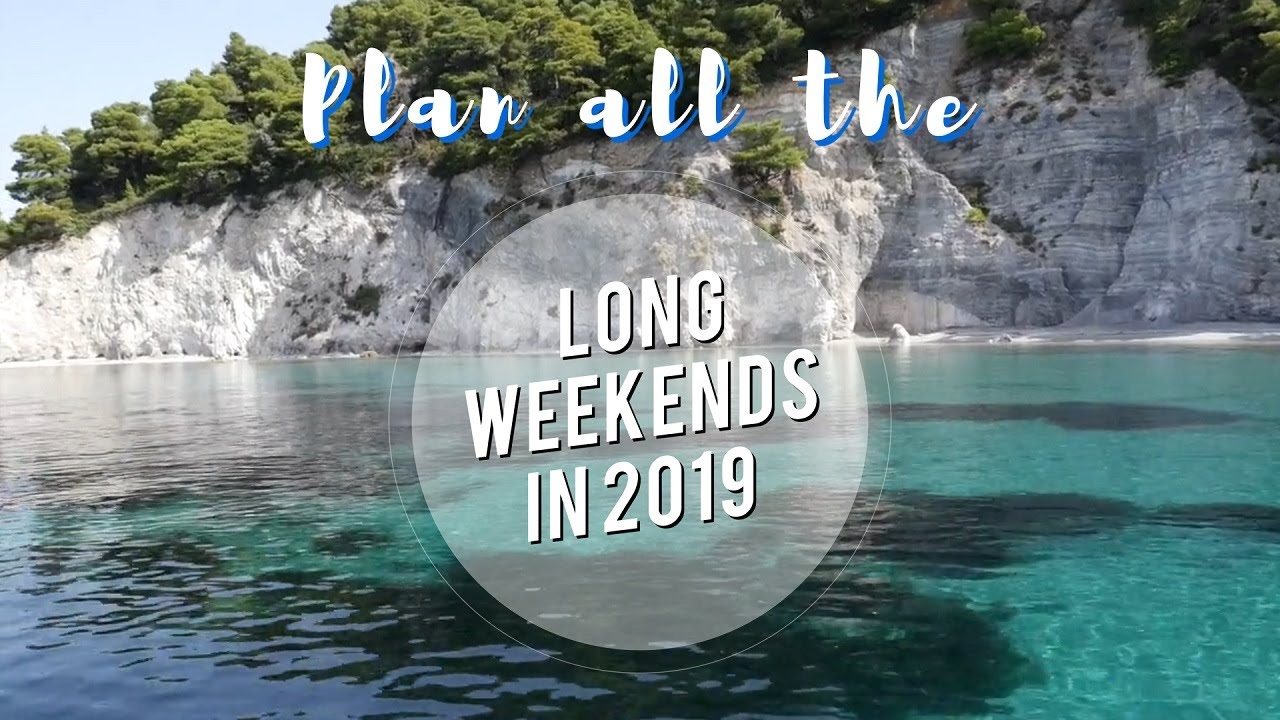 Plan Your Trips for all Long Weekends in 2019 - YouTube