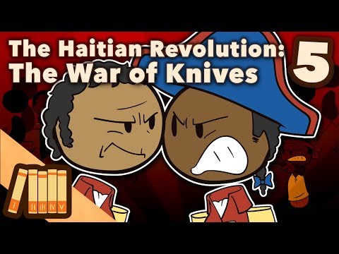The Haitian Revolution - The War of Knives - Extra History - Part 5