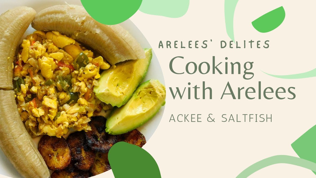 COOKING WITH ARELEES - ACKEE & SALT FISH/ ARELEES' DELITES - YouTube
