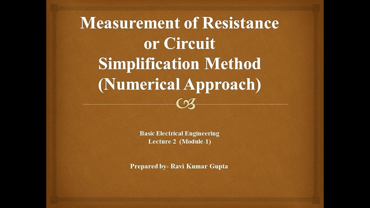 Measurement of Resistance or Circuit Simplification Method (Numerical ...