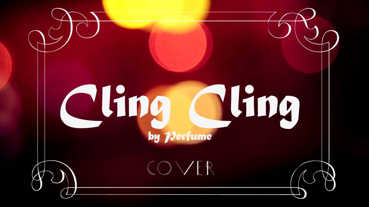 Perfume -「Cling Cling」-TV ver.- 歌ってみた - YouTube