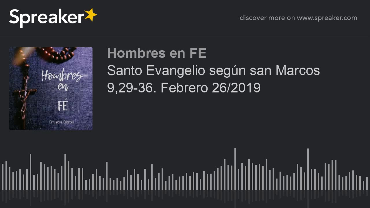 Santo Evangelio según san Marcos 9,29-36. Febrero 26/2019 (part 3 de 5 ...