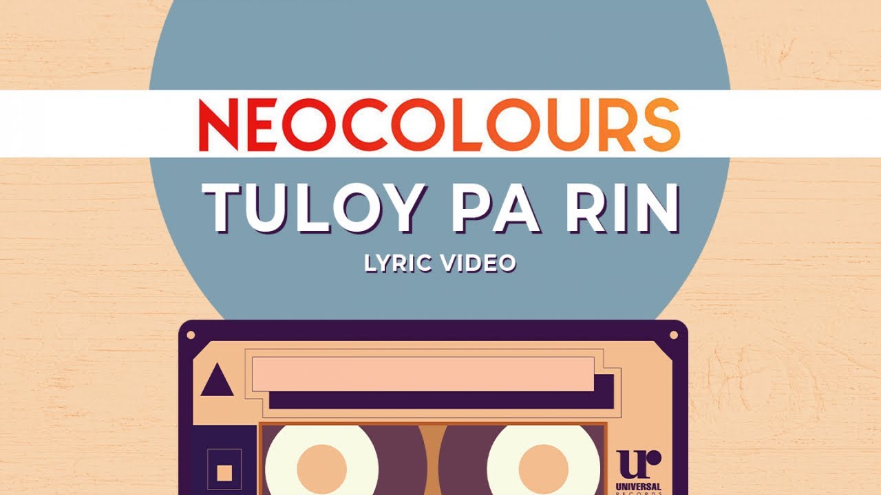 Neocolours - Tuloy Pa Rin (Official Lyric Video) - YouTube