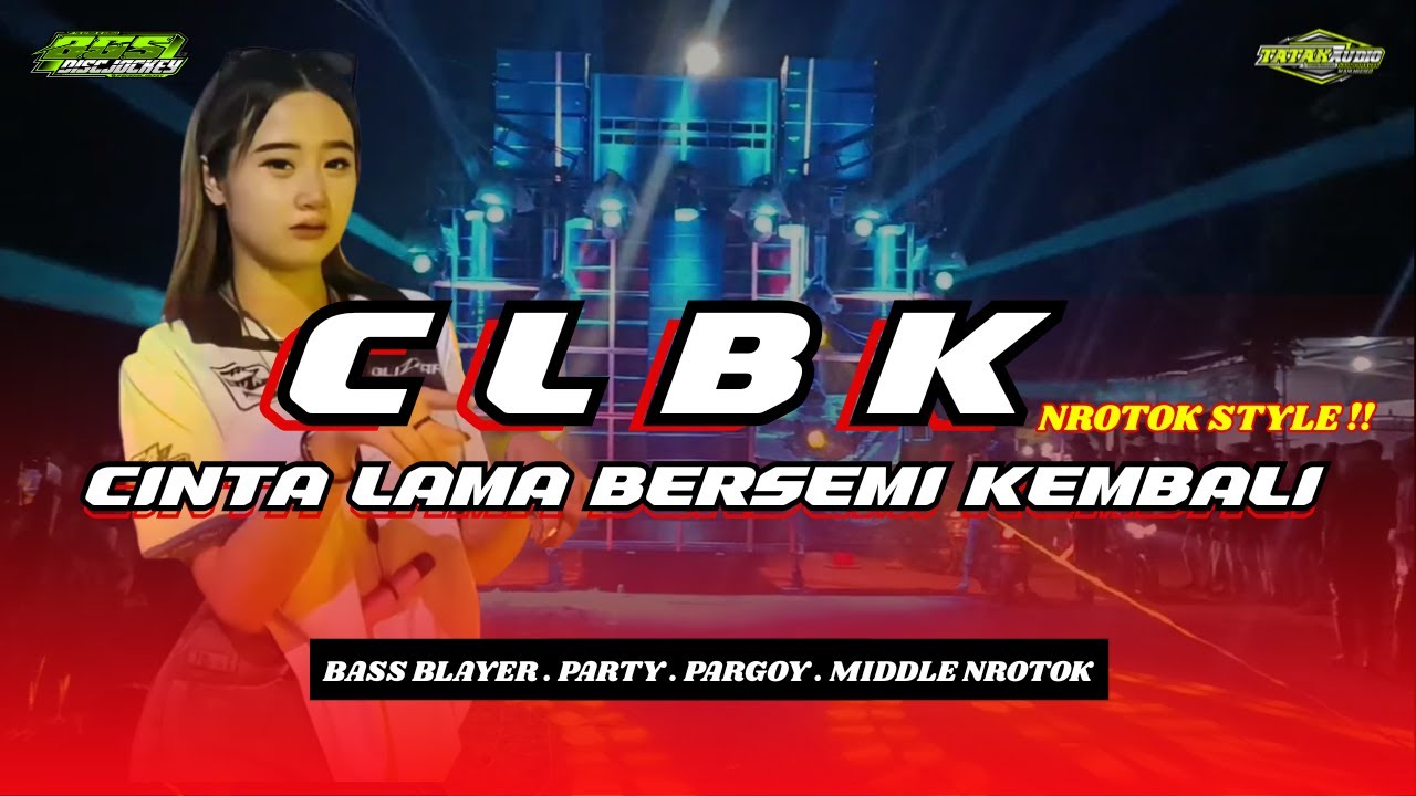 DJ CLBK - CINTA LAMA BERSEMI KEMBALI - VIRAL TIKTOK ‼️ STYLE PARTY X ...