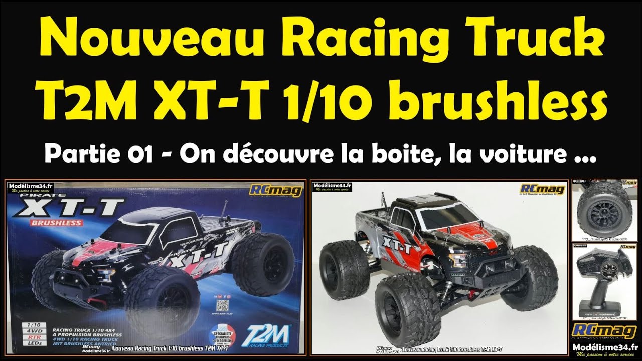 Nouveau Racing Truck T2M XT-T 1/10 brushless - Partie 01 découverte de ...