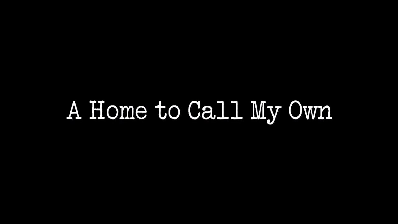 A Home to Call My Own - YouTube