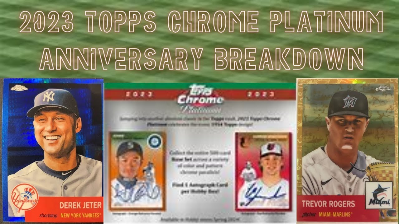 2023 Topps Chrome Platinum Anniversary Breakdown - YouTube
