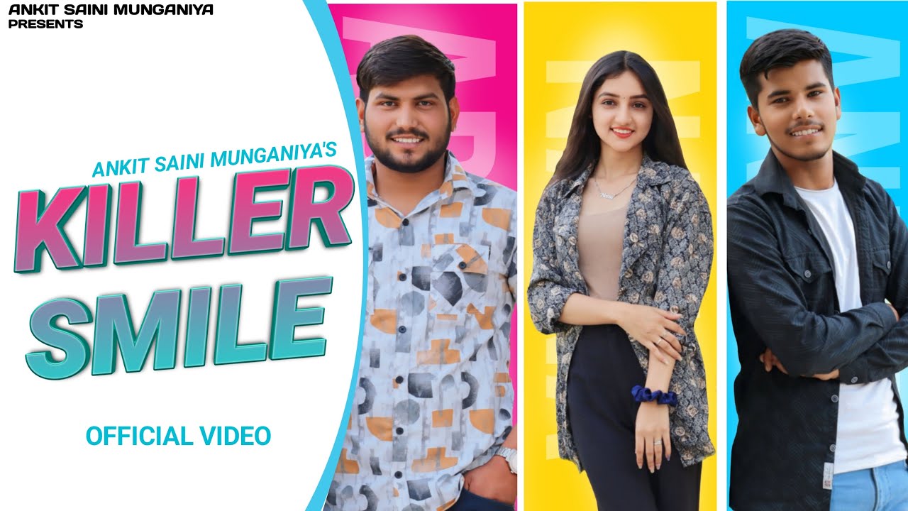 KILLER SMILE (Official Video) Ankit Saini Munganiya | Ad Saini | New Haryanvi Song Haryanvi 2024 ...