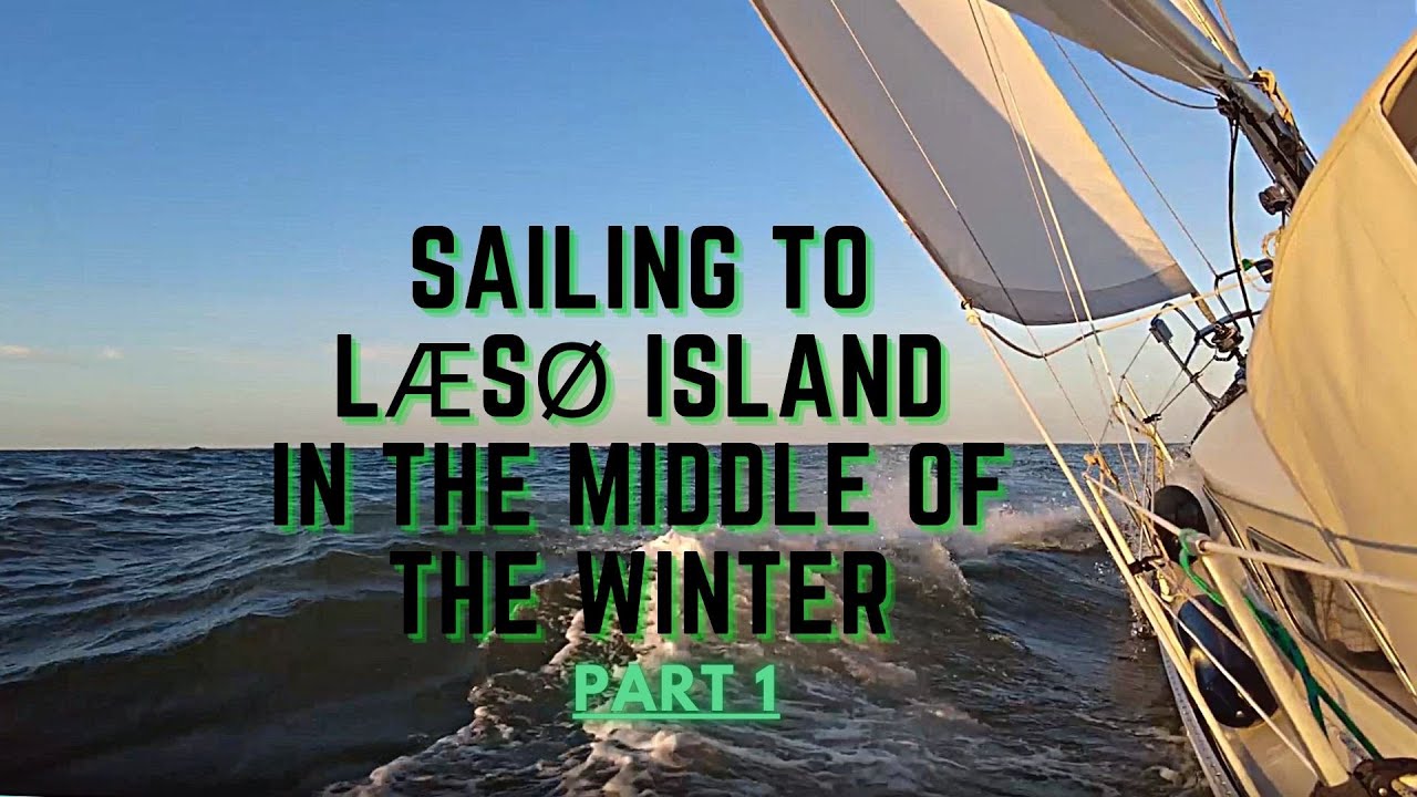 SAILING TO LÆSØ ISLAND IN THE MIDDLE OF THE WINTER - Northern Denmark ...