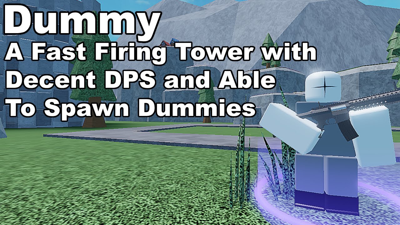 Dummy - Fast Firing, Decent DPS and Spawn Dummies│NPC Tower Defense ...