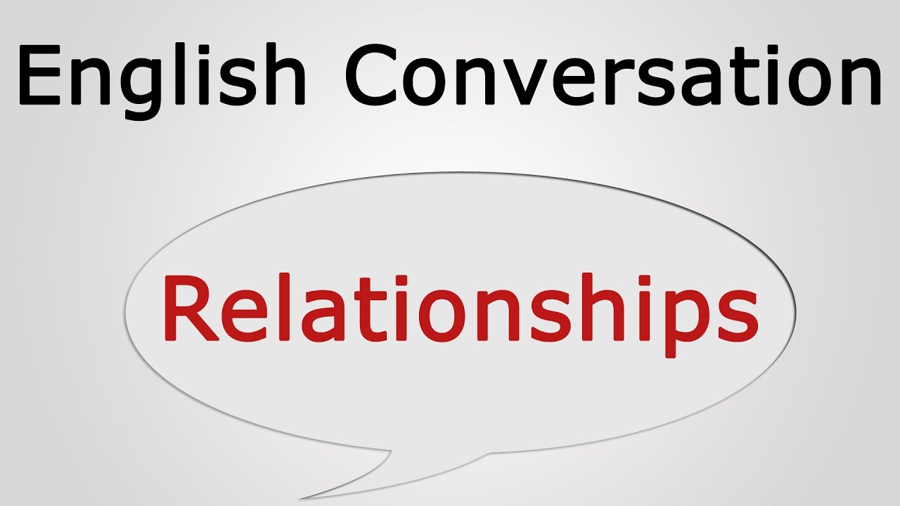 learn English conversation: Relationships - YouTube