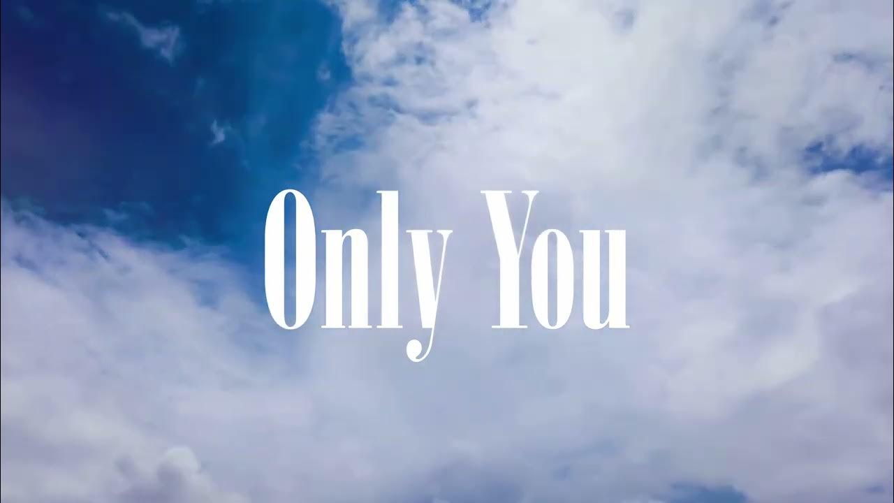 only you - YouTube