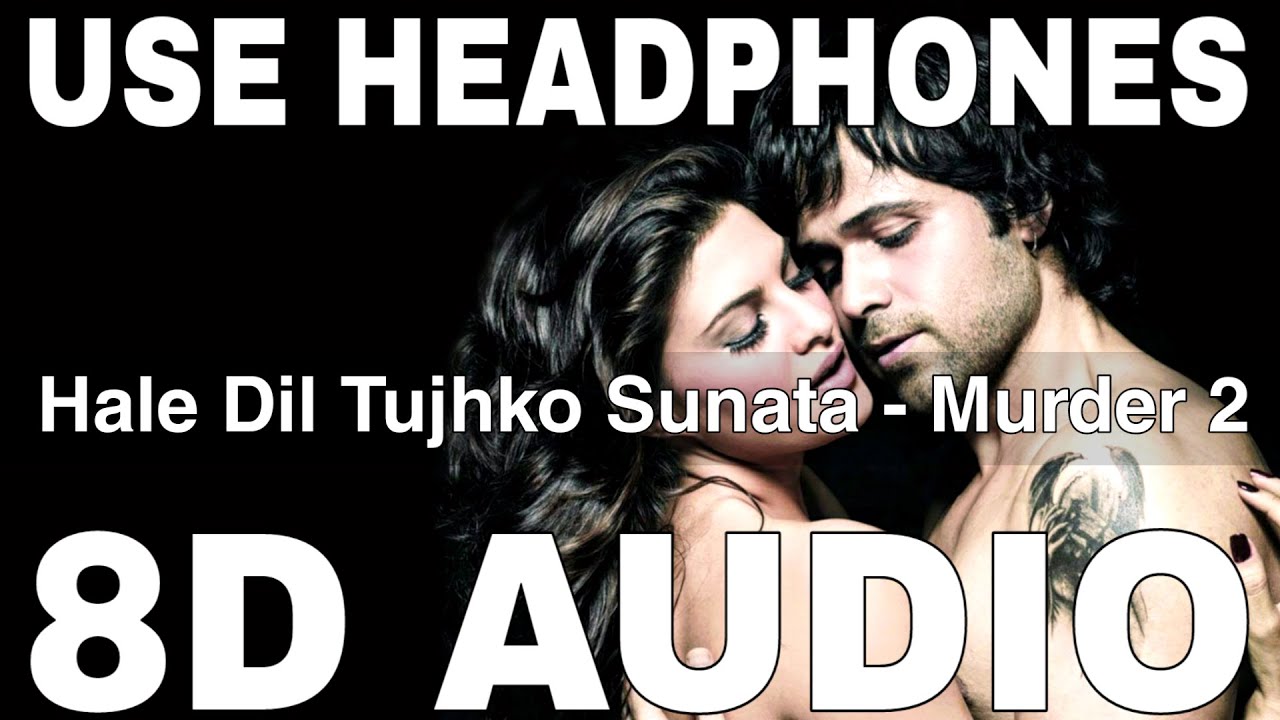 Hale Dil Tujhko Sunata (8D Audio) || Murder 2 || Harshit Saxena ...