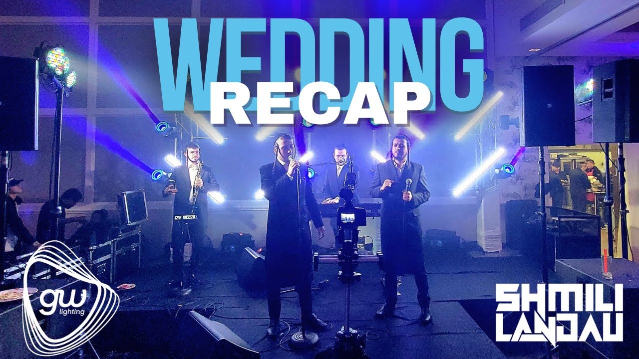 11.28.2023 WEDDING RECAP // Shmili Landau | Meilech Braunstein | Chaim ...
