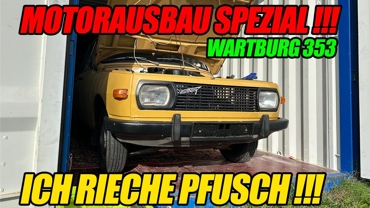 Motorausbau Spezial am Wartburg 353! Geht das gut mit uns Pfuschern? (1 ...