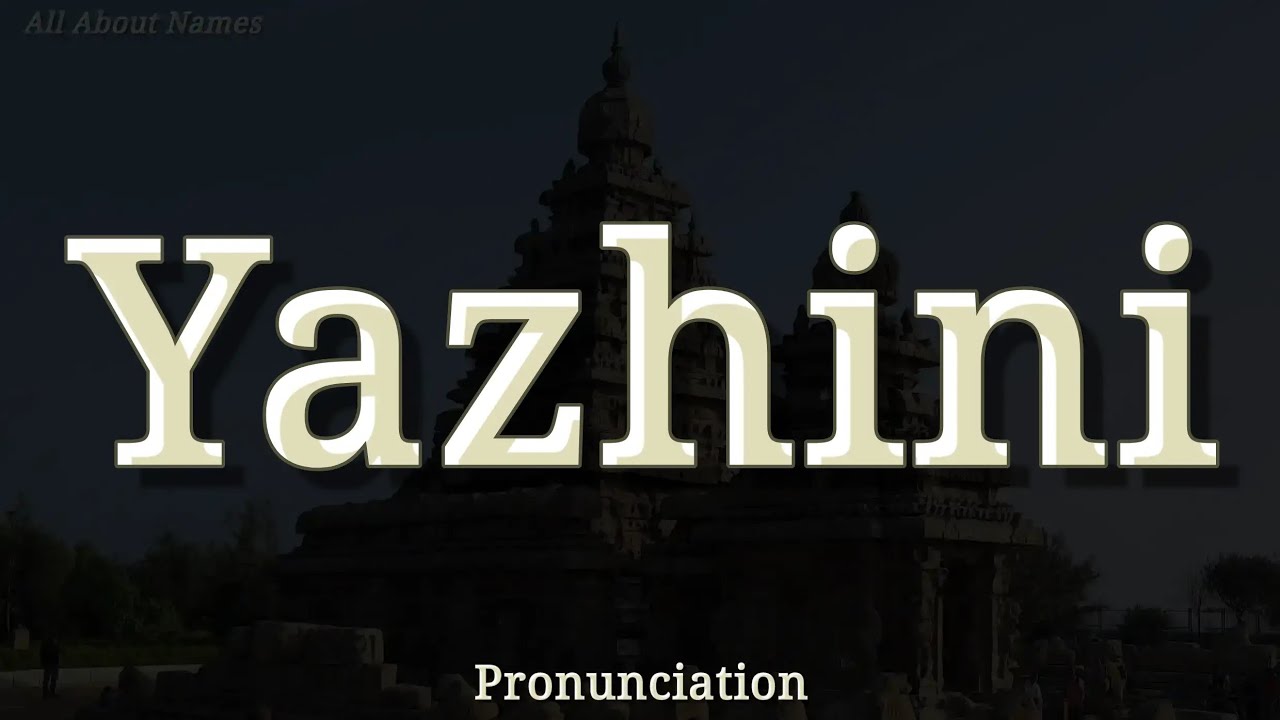 How to Pronounce Yalini or Yazhini - YouTube