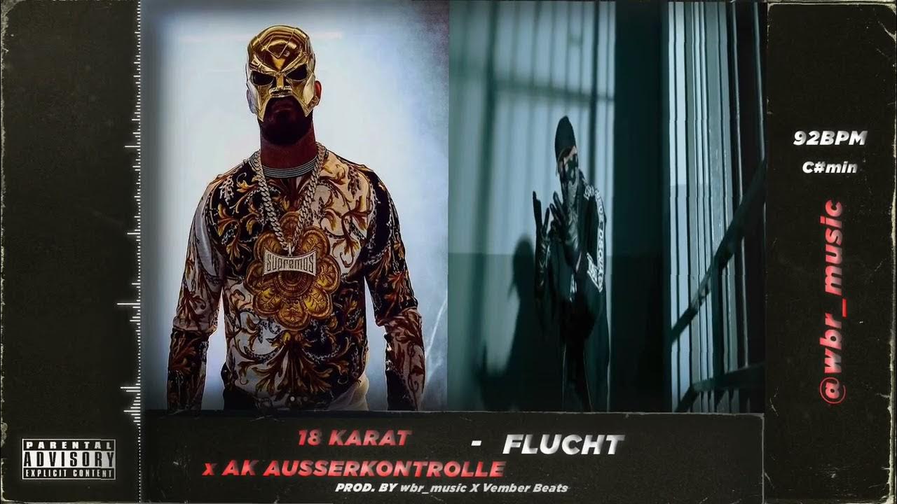 [TYPE BEAT] 18 KARAT X AK AUSSERKONTROLLE - FLUCHT (prod. by wbr_music X Vember Beats) - YouTube ...