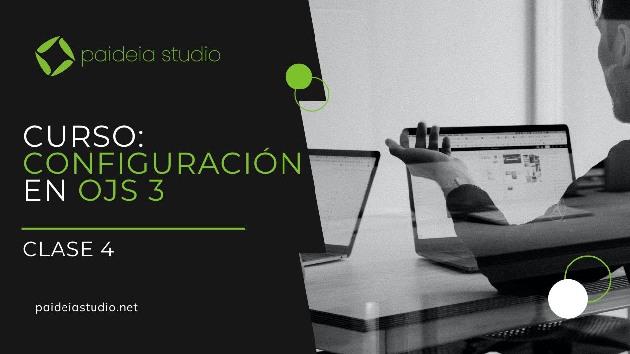 CURSO: Configuración en OJS 3. Clase 4 - YouTube