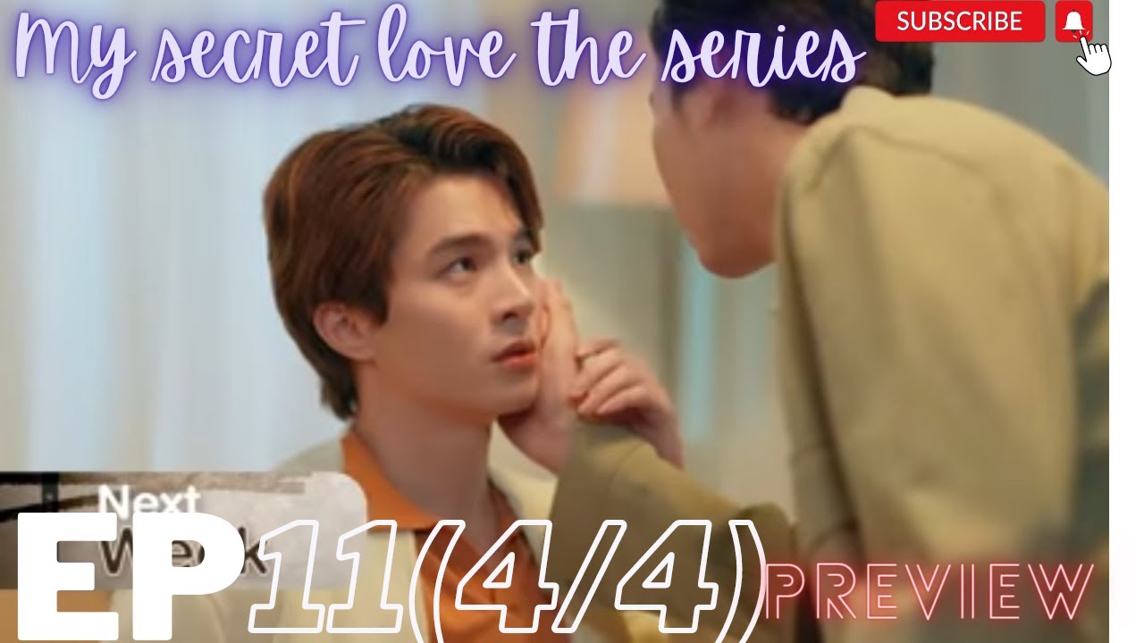 My secret love the series ep 11 eng sub★My secret love the series ep 11 preview★Thai bl - YouTube