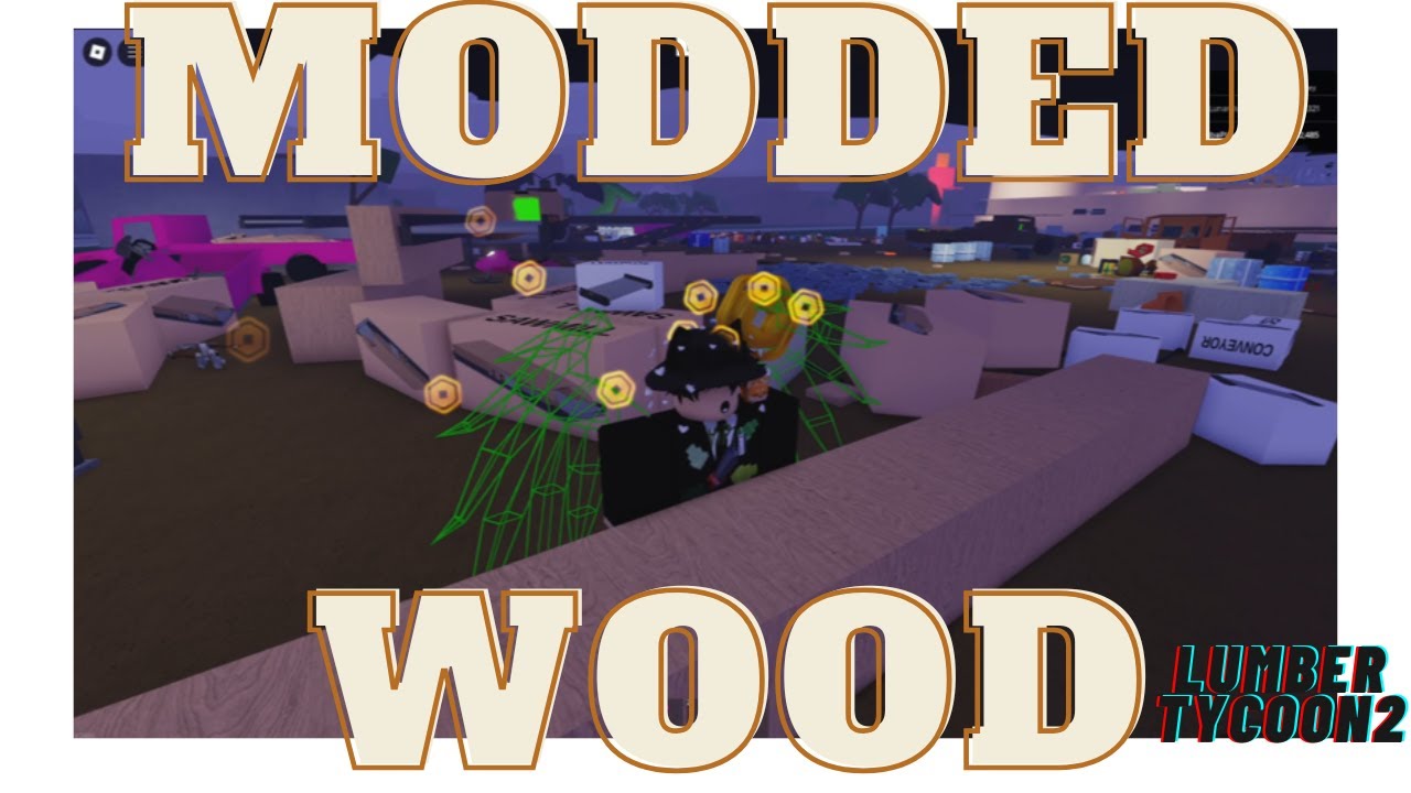 Easy way how to create modded wood in Lumber Tycoon 2 - YouTube