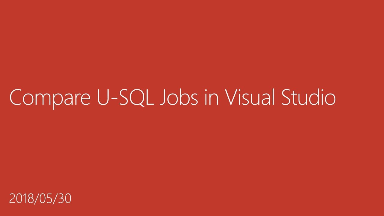 Compare U-SQL Jobs in Visual Studio - YouTube