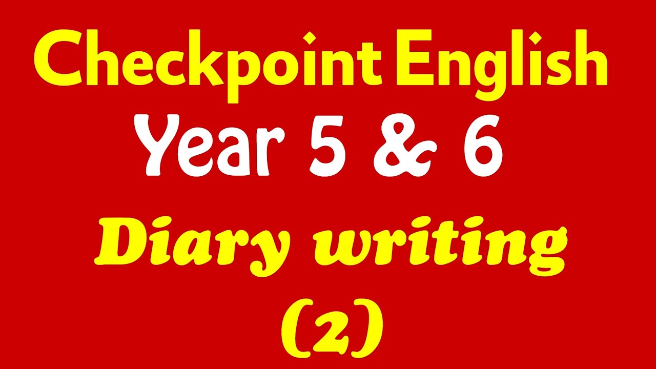 Diary Writing (2) step by step Cambridge English year 5 and Year 6 ...