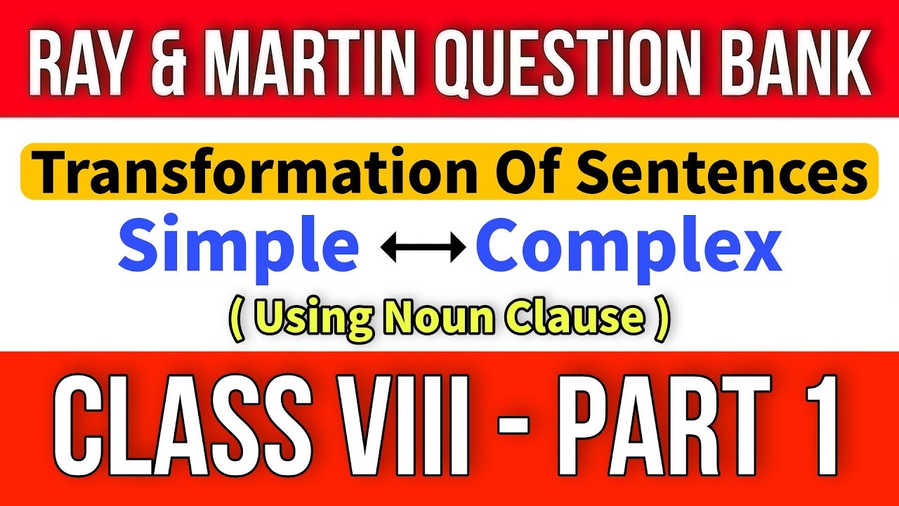 Ray And Martin Question Bank | Class 8 English Transformation Of ...