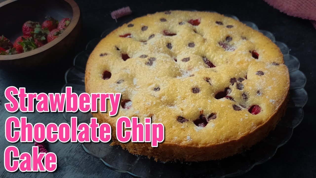Strawberry Chocolate Chip Cake | Easy cake recipe | Lock down cake ...