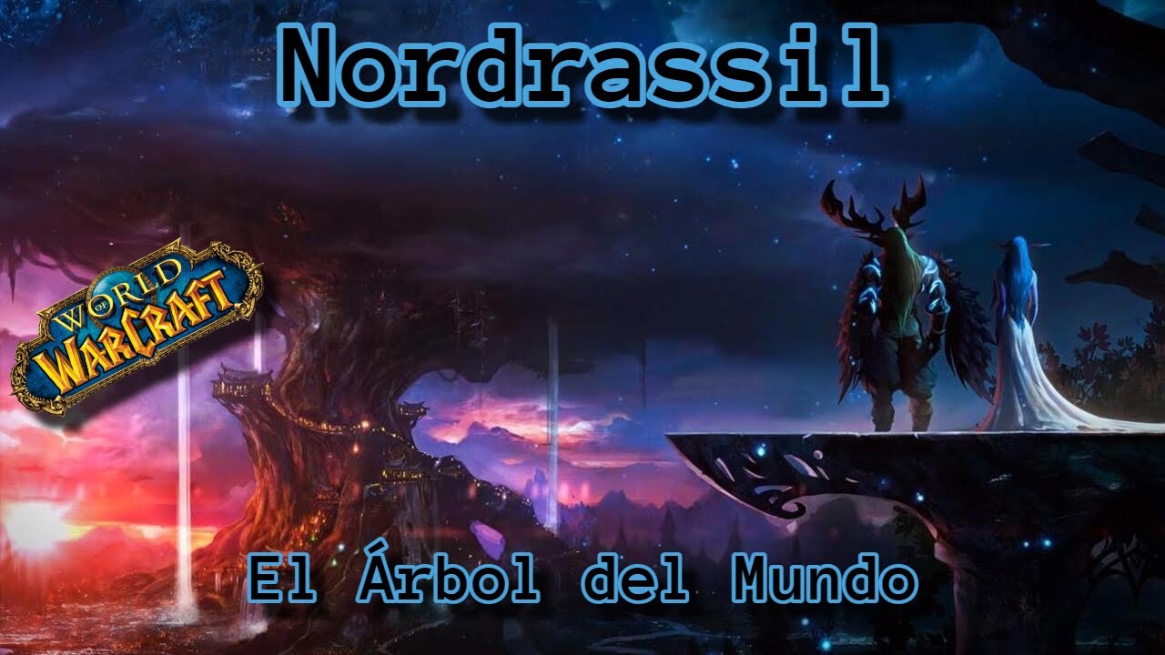 Nordrassil: El Árbol del Mundo | WoW Lore 20 | Warcraft HISTORIA ...