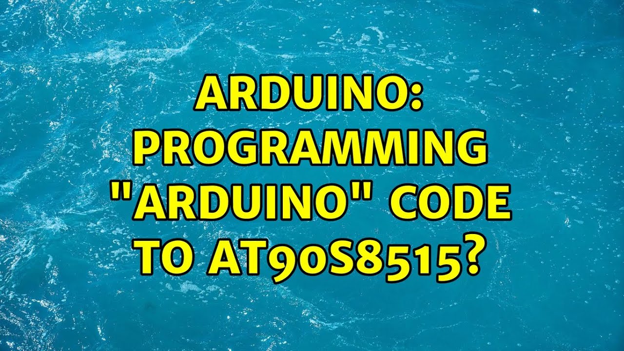 Arduino: Programming "Arduino" code to AT90S8515? (2 Solutions!!) - YouTube